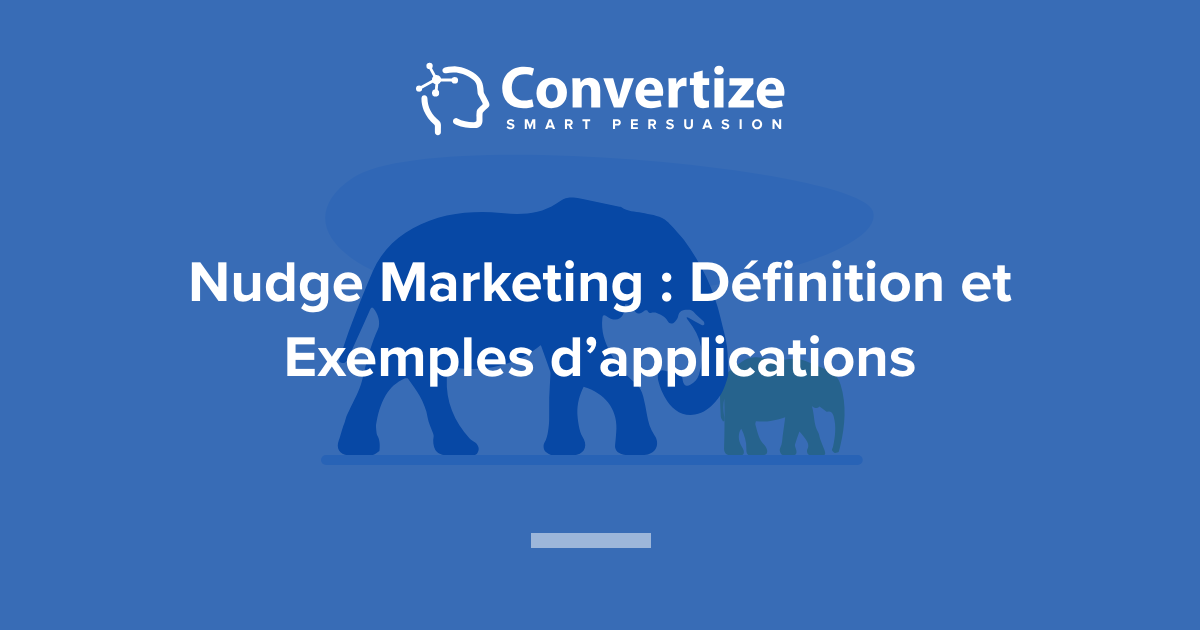 Nudge Marketing : Définition et Exemples d'applications