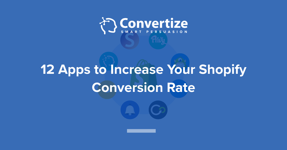 15 Powerful Apps To Boost Your Shopify Conversion Rate | Convertize 15 Powerful Apps To Boost Your Shopify Conversion Rate | Convertize
