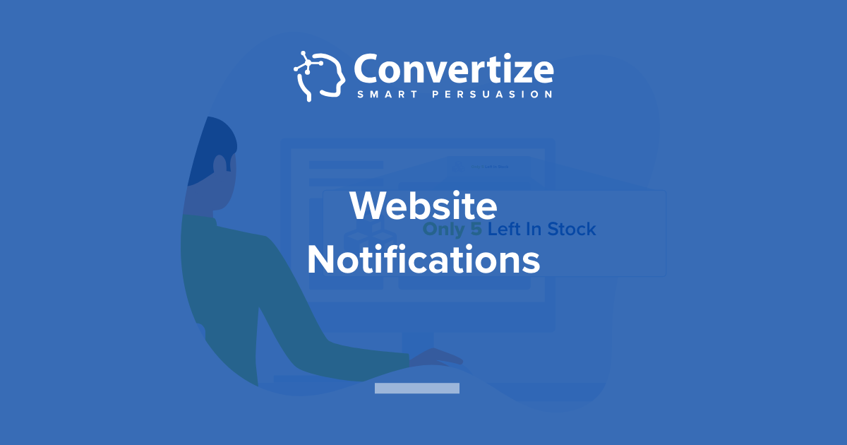 Use Website Notifications To Get More Sales And Sign-Ups | Convertize